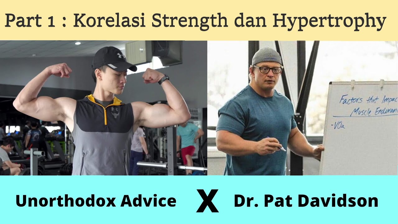 Unorthodox Advice X Dr. Pat Davidson [Pt.1] Korelasi Strength dan Otot ...