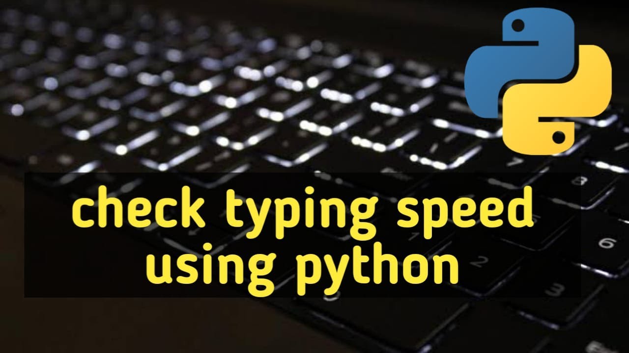 Check Typing Speed Using Python Telugu Unq Coder Youtube 