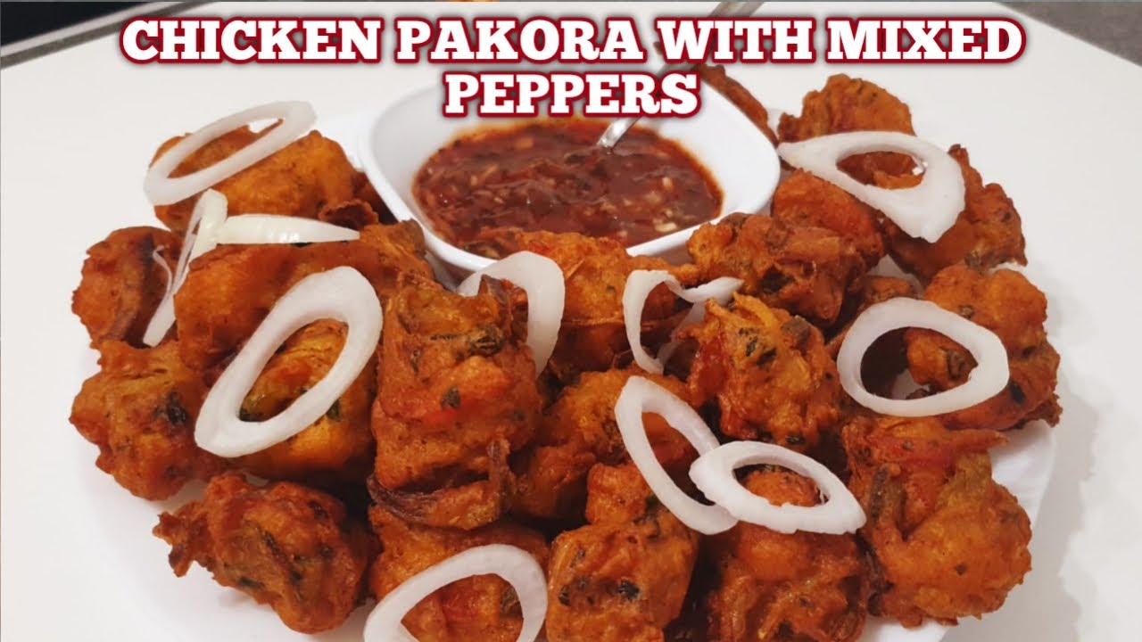 Chicken Pakora || With Mixed Peppers - YouTube