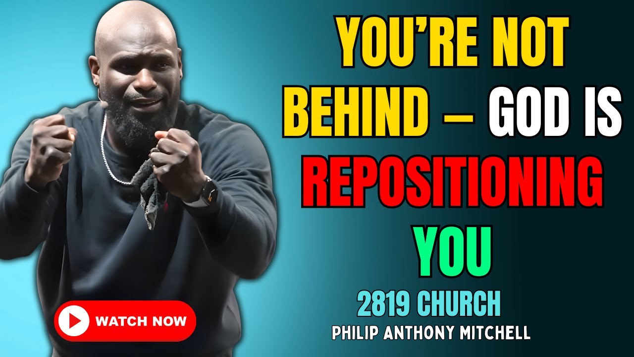 🔥 YOU’RE NOT BEHIND — GOD IS REPOSITIONING YOU | 2819 CHURCH – PASTOR ...