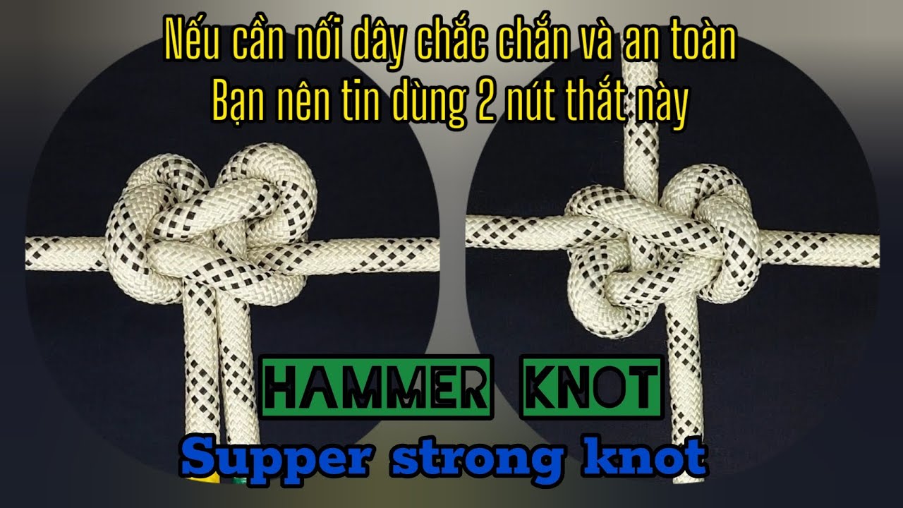 Strongest knot | Nút thắt chắc khoẻ bạn nên tin dùng | How to tie knots ...