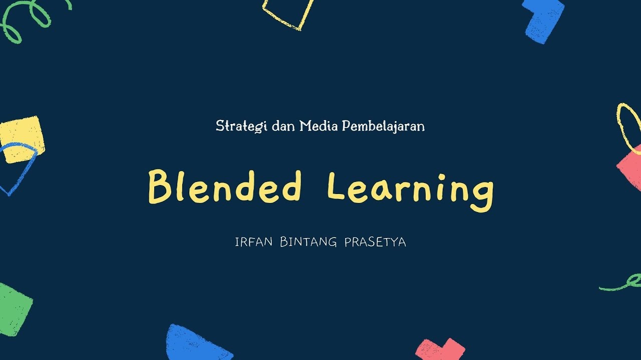 APA ITU BLENDED LEARNING? - STRATEGI DAN MEDIA PEMBELAJARAN - YouTube