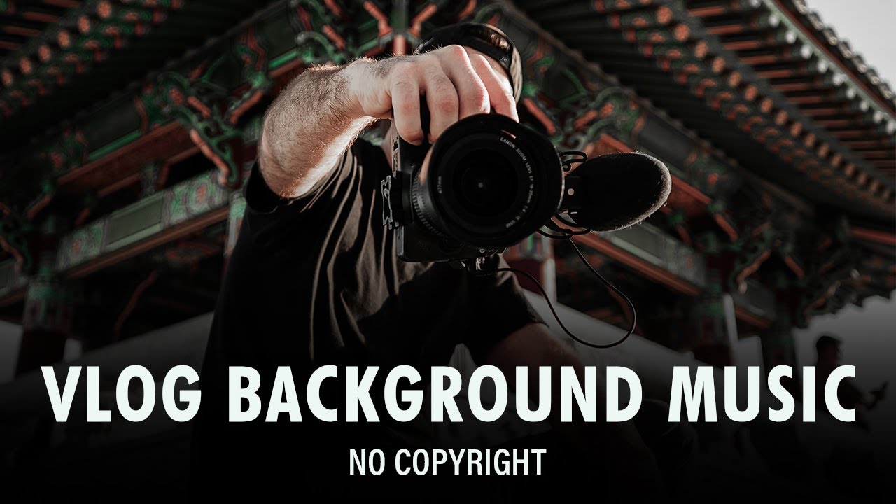 Vlog Background Music No Copyright | Travel Vlog Music | Royalty Free ...