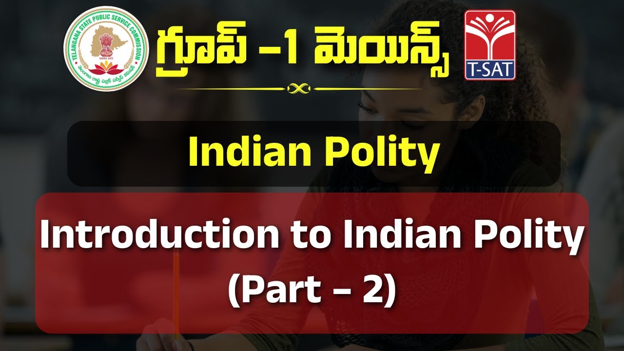 INDIAN POLITY - INTRODUCTION TO INDIAN POLITY (PART-2) || TSPSC GROUP-1 ...