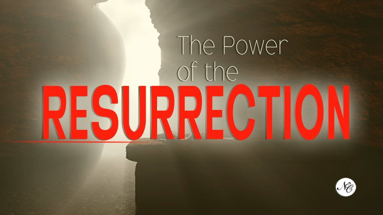 The Power of the Resurrection - YouTube