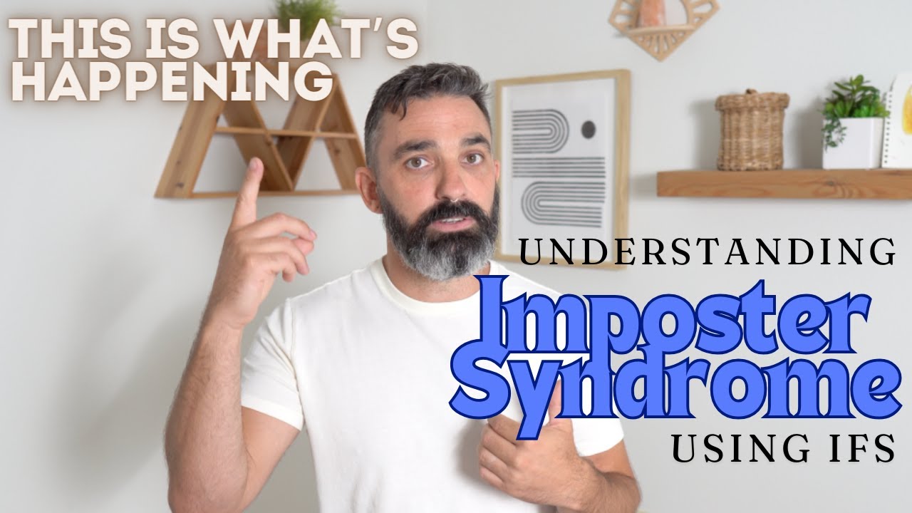 Imposter Syndrome! Undestanding With Internal Family Systems Model ...