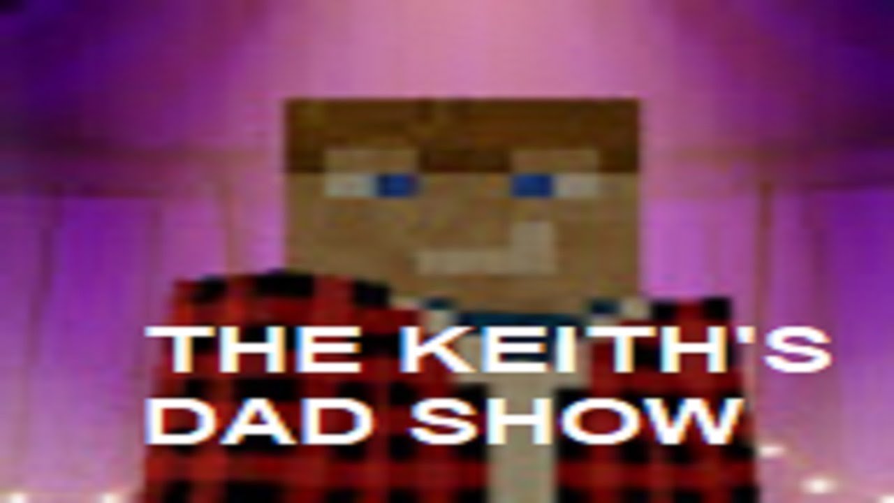THE KEITH'S DAD SHOW - YouTube