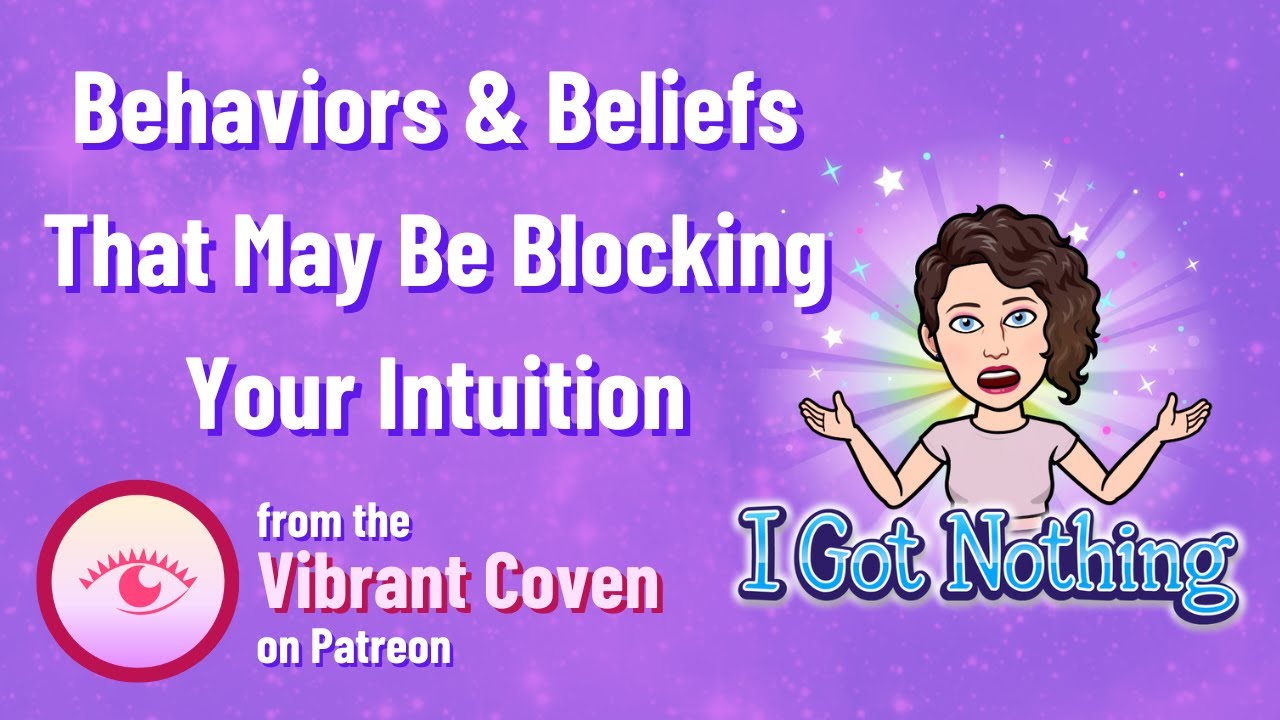 Beliefs & Behaviors That May Be Blocking Your Intuition - Guidance from ...