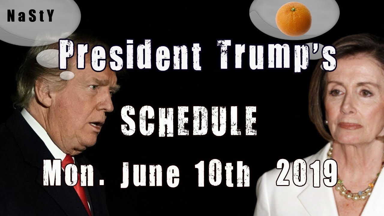 President Trump’s Schedule for Mon. June 10, 2019 - YouTube