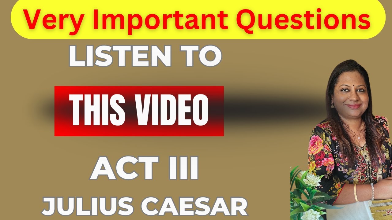 Act III Important Questions with Explanation |Julius Caesar|Nilanjana's Exclusive English ...