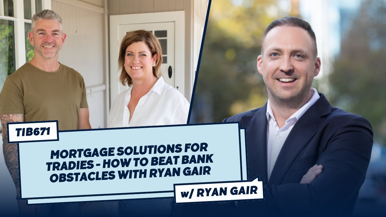 TIB671 Mortgage Solutions for Tradies - How to Beat Bank Obstacles with ...