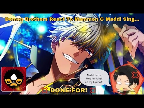Obey Me Texts: Demon Brothers React To Mammon & Maddi Singing...Done ...