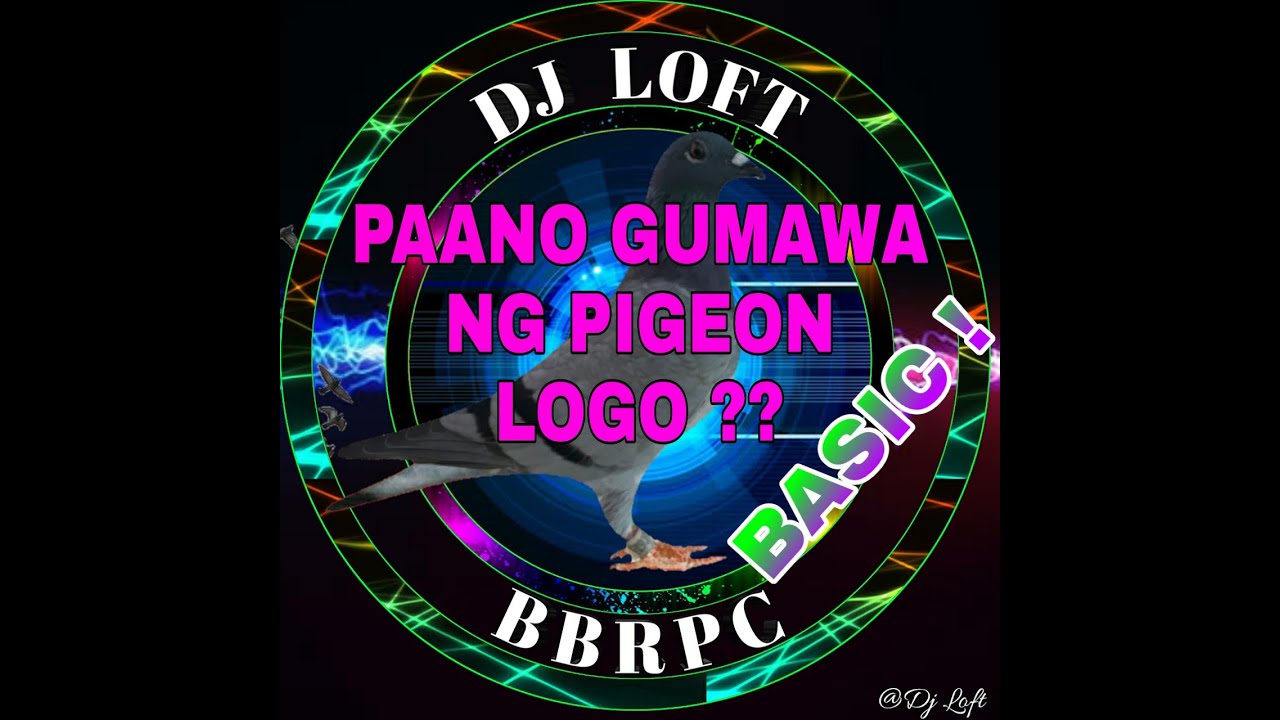 HOW TO MAKE PIGEON LOGO/PAANO GUMAWA NG LOGO NG KALAPATI| DJ LOFT ...