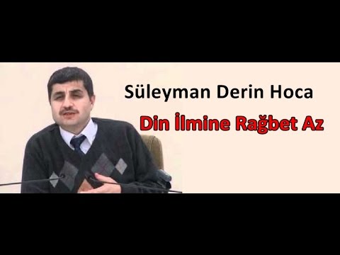 Din İlmine Rağbet Az - Süleyman Derin Hoca