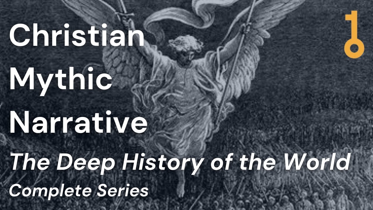 The Christian Mythic Narrative: The Deep History of the World (Complete ...