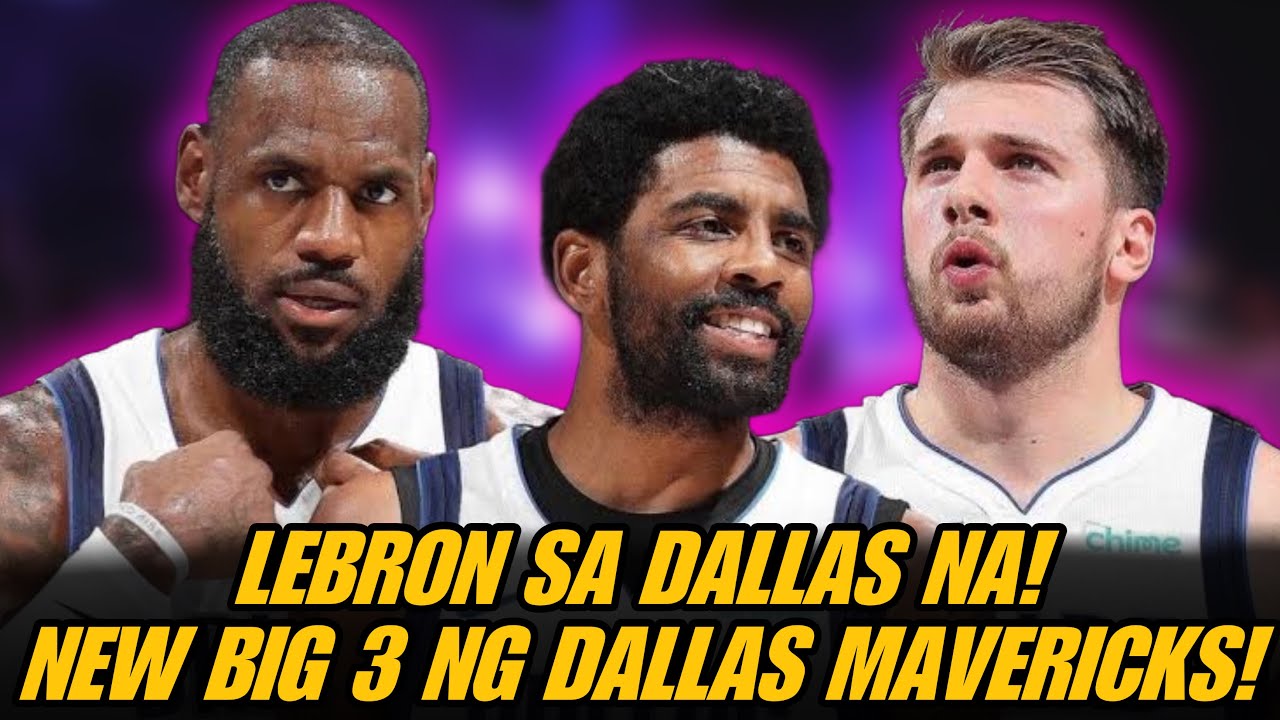LEBRON SA DALLAS NA! NEW BIG 3 NG DALLAS NEXT SEASON! - YouTube