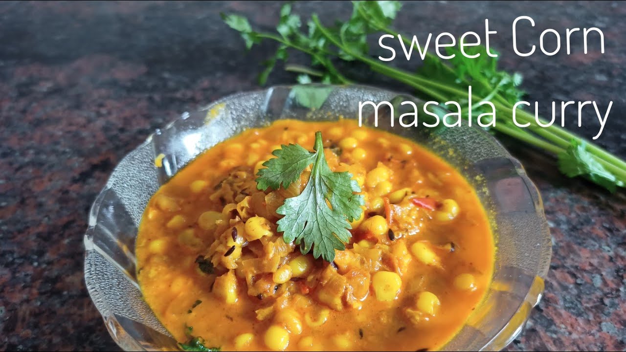 Sweet Corn Curry🌽| मकई रस्सा| Corn Recipes |How to make Sweet Corn ...