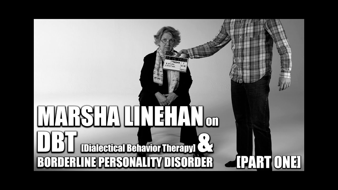 On DBT and BPD | Part 1 | Marsha Linehan - YouTube