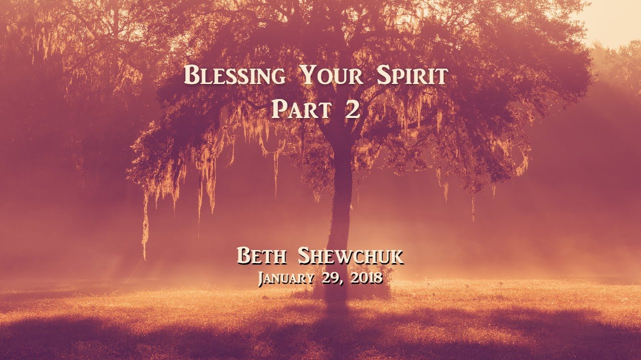 Blessing Your Spirit Part 2 - YouTube