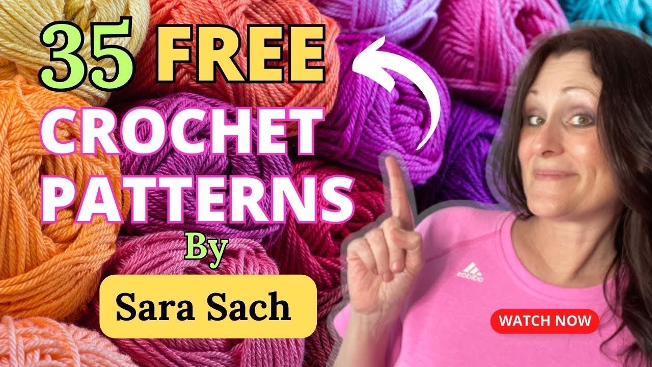 35 FREE CROCHET PATTERNS by Sara Sach - YouTube