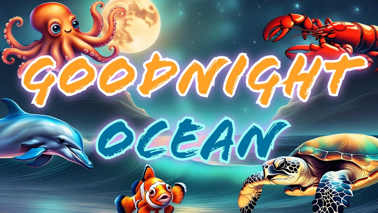 Goodnight Ocean: Bedtime Adventures with Underwater Creatures 🐬 Calming ...