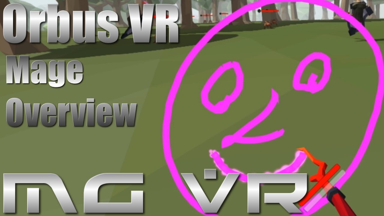 Orbus Mage overview January Stress Test VR Gameplay HTC Vive - YouTube
