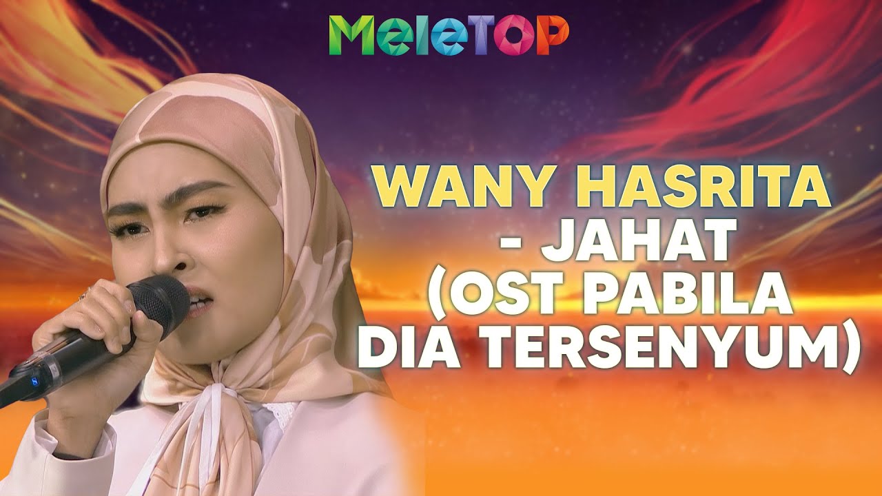 Wany Hasrita - Jahat (OST Pabila Dia Tersenyum) | MeleTOP | Nabil ...