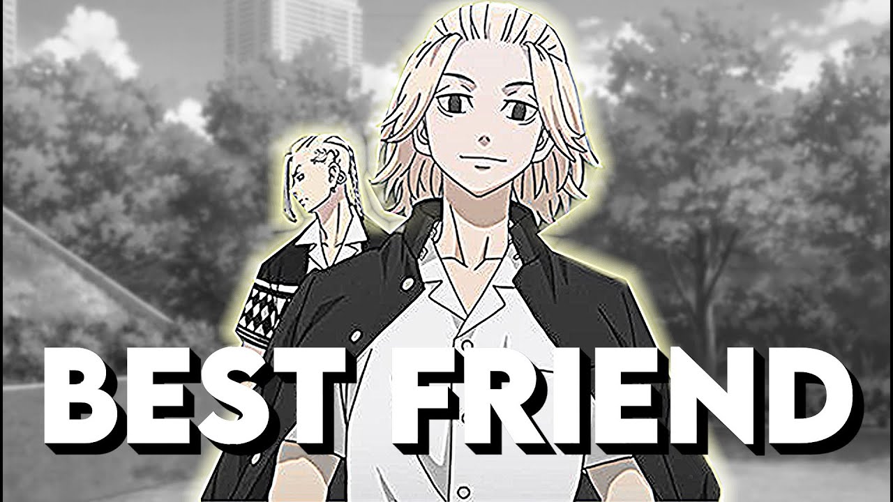 Mikey & Draken Edit - Best Friend - YouTube