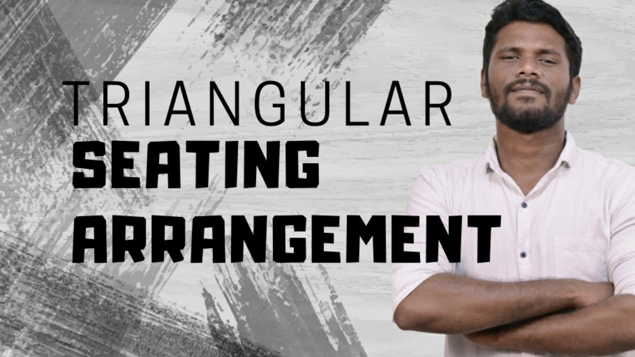 BEST WAY TO SOLVE TRIANGULAR SEATING ARRANGEMENT | FACING INSIDE ...
