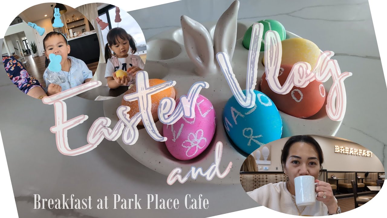EASTER 2024 Vlog: Egg Decorating and Egg Hunt at home || Breakfast at Park Place Cafe Milwaukee ...