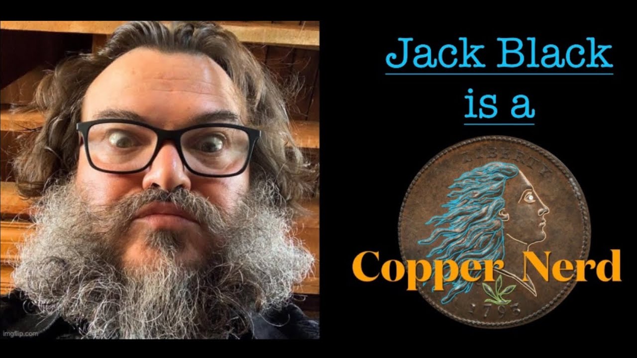 Jack Black is a Copper Nerd! (And the early copper hobby needs him!) # ...