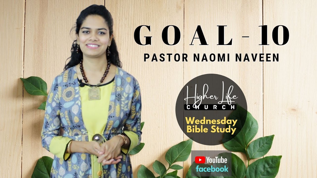 Goal 10 | Ps. Naomi Naveen | Wednesday Bible Study | Higher Life Church ...