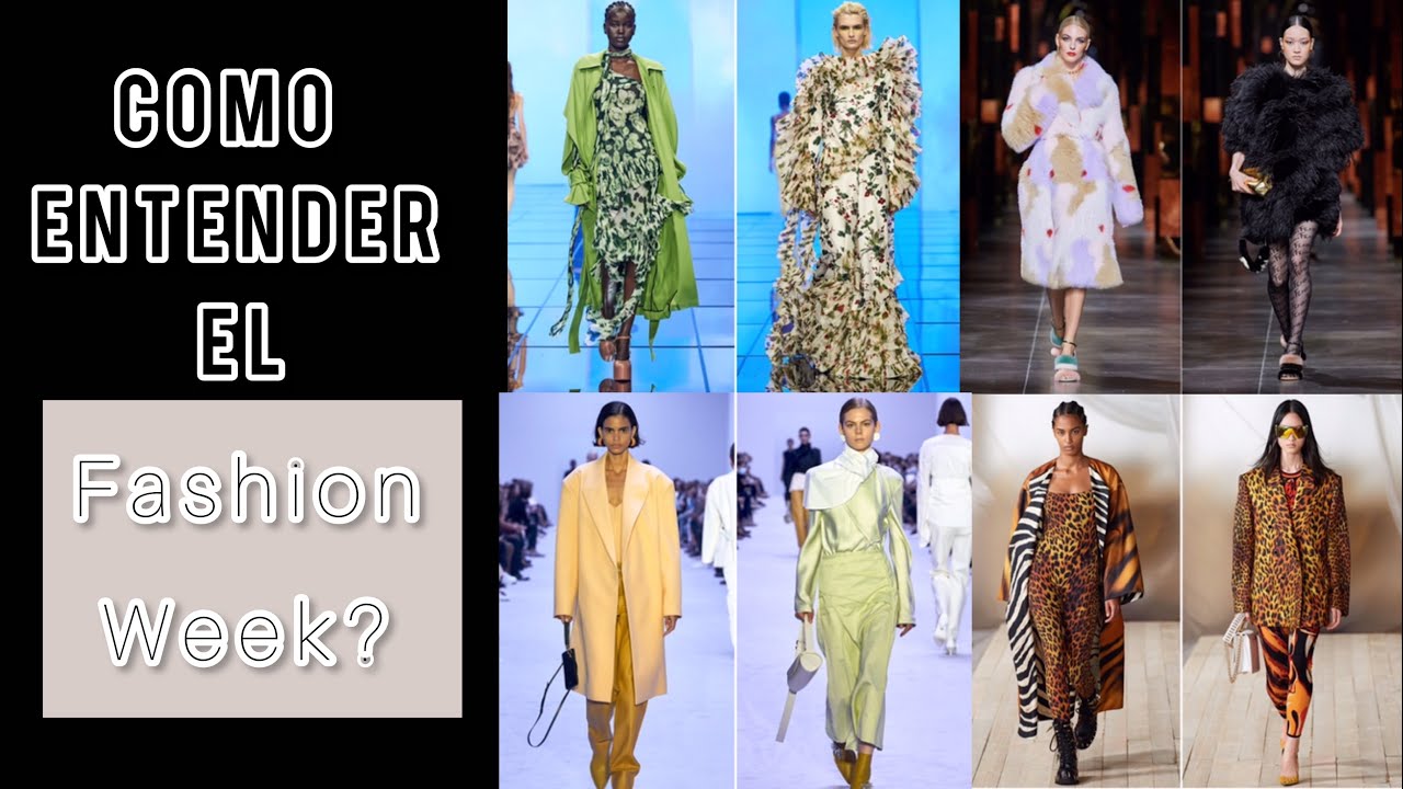 Como entender las FASHION WEEKS? GUIA COMPLETA | Semanas de la moda ...