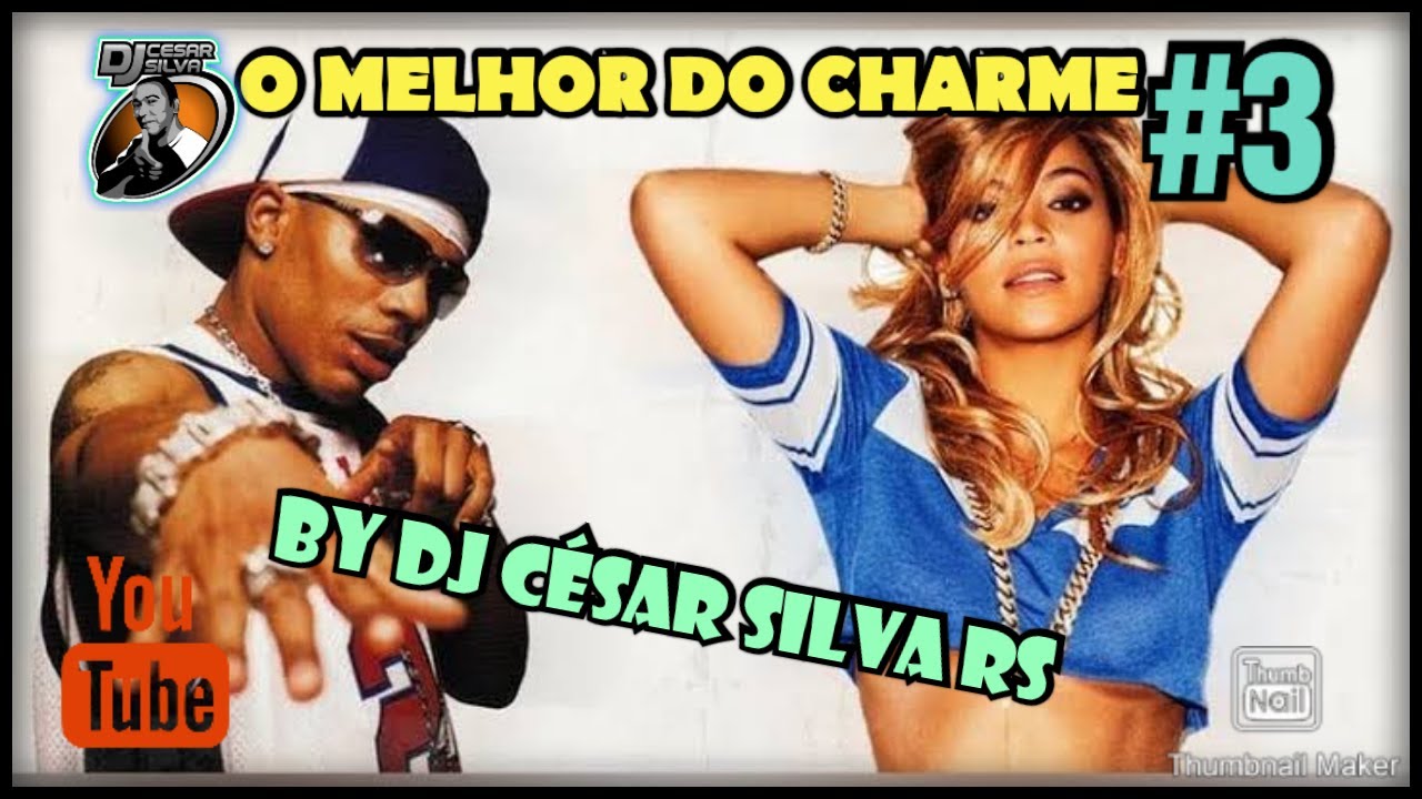 #O MELHOR DO CHARME BY DJ CESAR SILVA RS #3 - YouTube