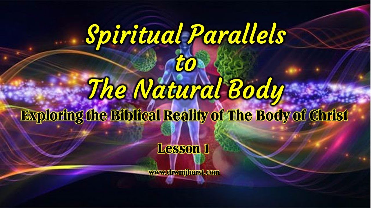 1 - Spiritual Parallels to The Natural Body - Lesson 1 - YouTube