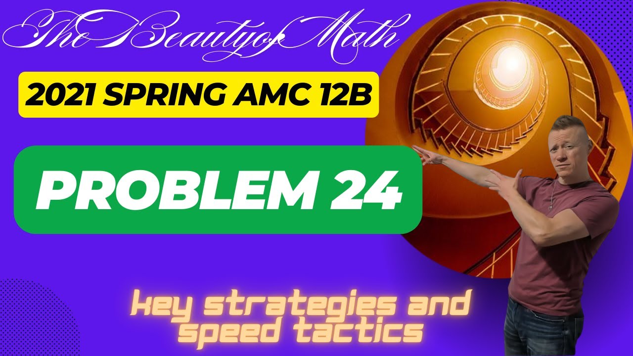 Spring 2021 AMC 12 B Problem 24 - YouTube