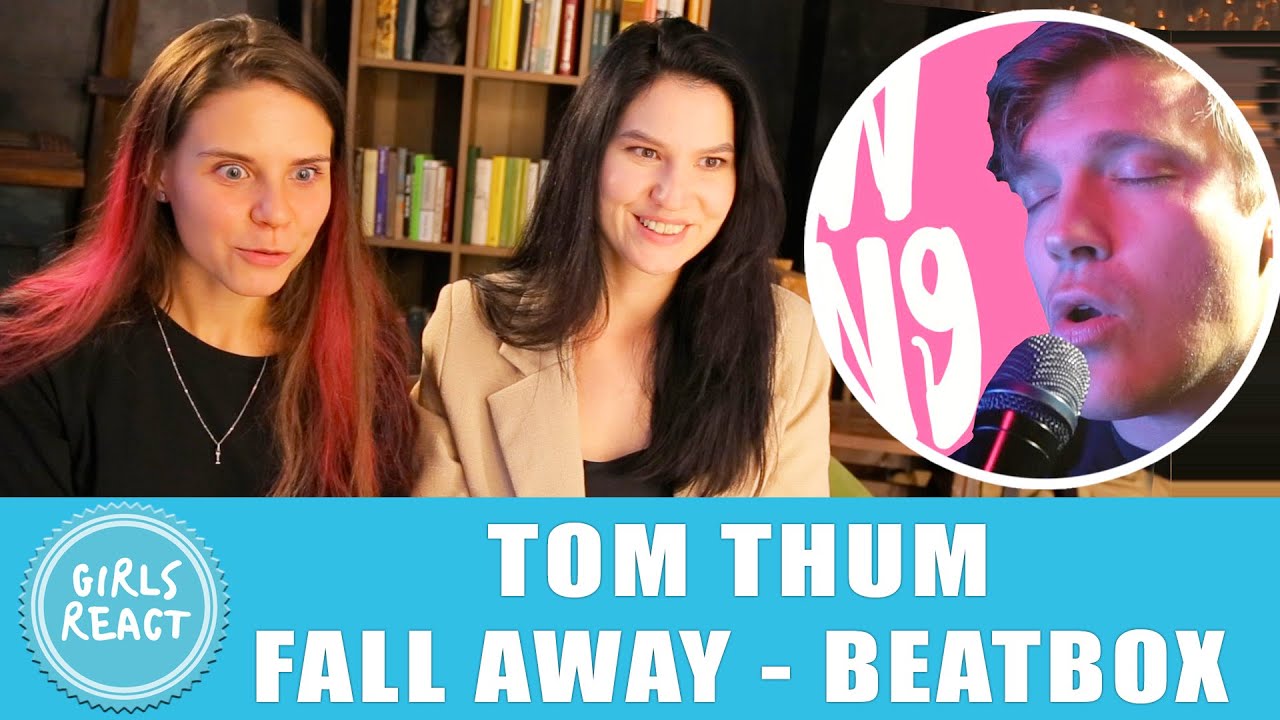 Girls React. Fall Away - Tom Thum (experiments with beatbox instruments ...