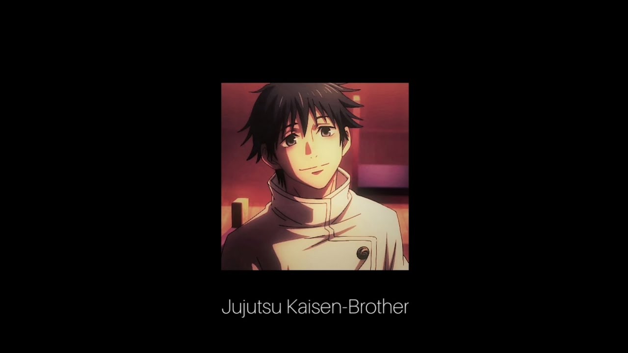 Jujutsu Kaisen-Brother-OST 1-Hiroaki Tsutsumi-Gege Akutami - YouTube