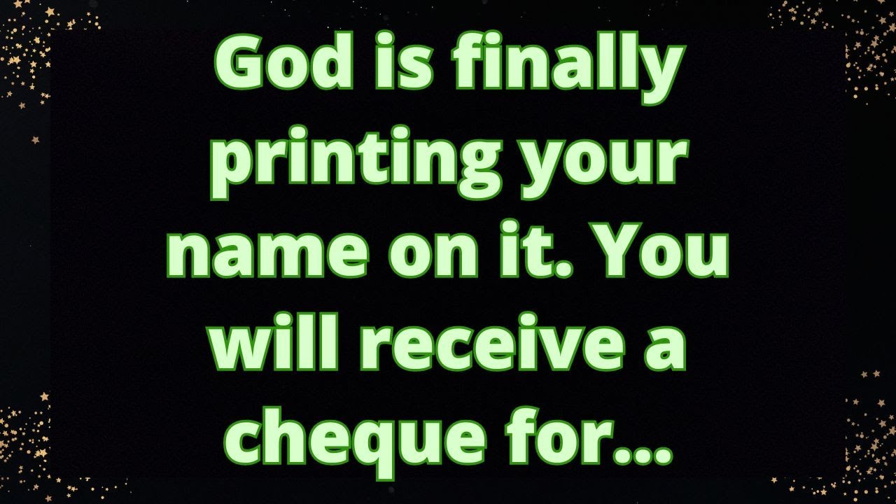 God is finally printing your name on it. You will receive a cheque for ...