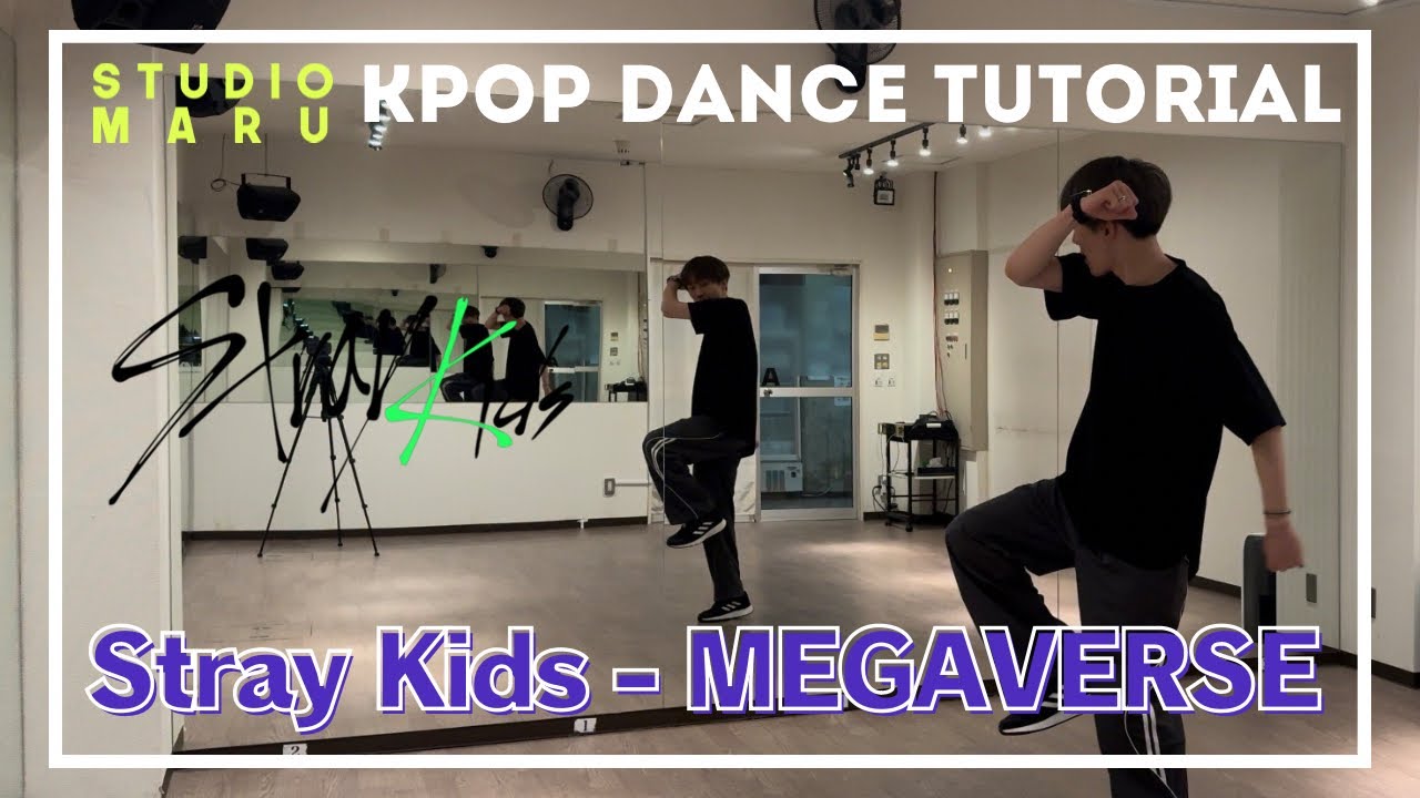 Stray Kids - MEGAVERSE ダンスレクチャー ｜KPOP Dance Tutorial｜Dance Studio MARU ...