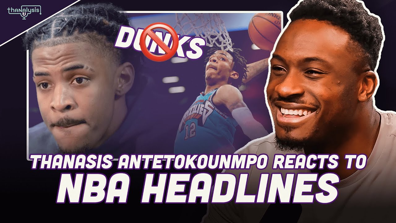 Thanasis REACTS to NBA Stars JA Morant, Giannis Antetokounmpo and ...