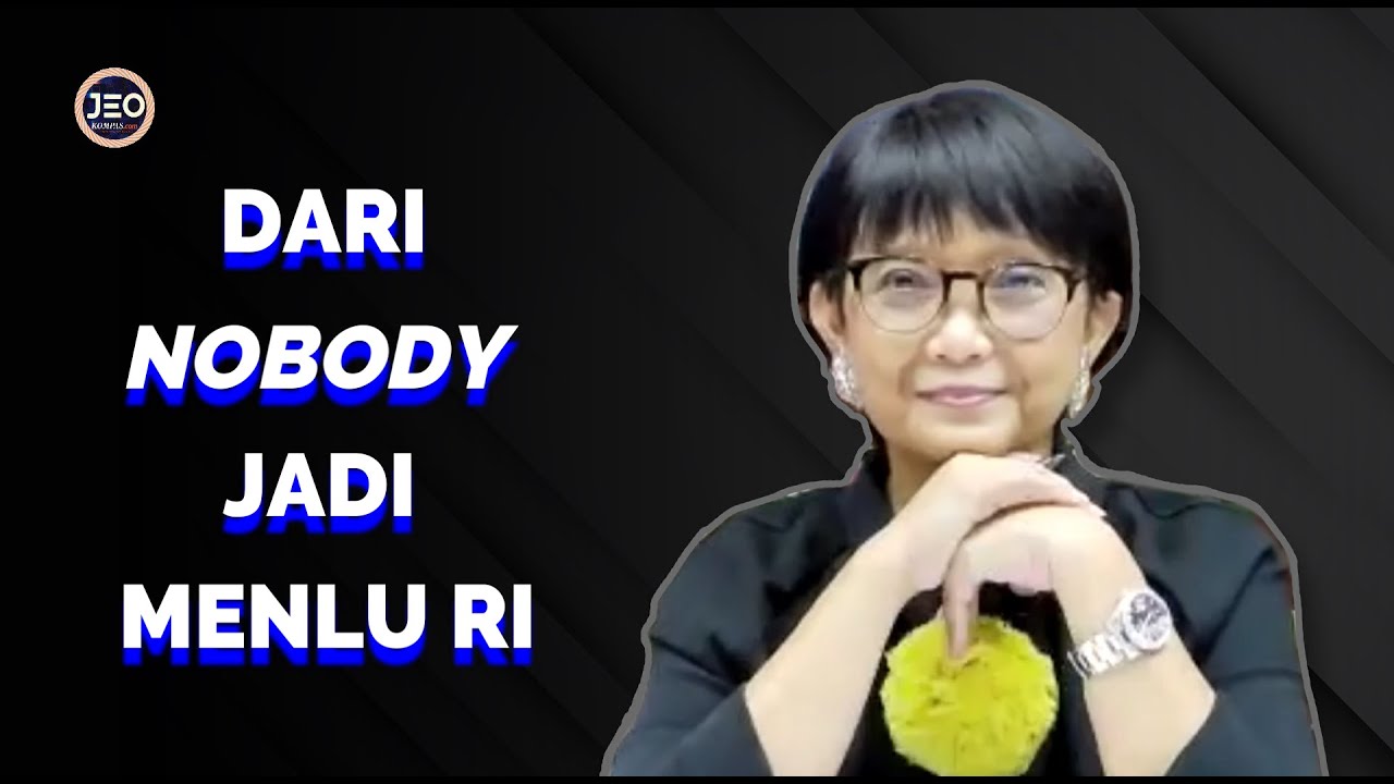 Retno Marsudi: Dari Nobody Jadi Menlu RI - YouTube