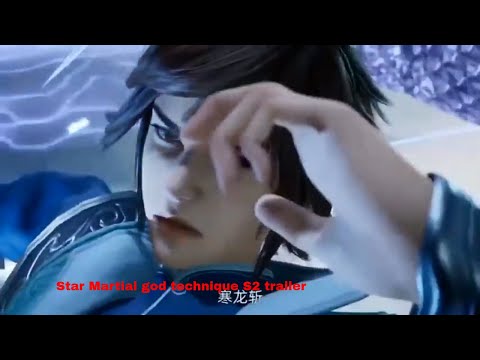 Star martial god technique Season-2 trailer(xing wu shen jue) | Release date 24 june 2022
