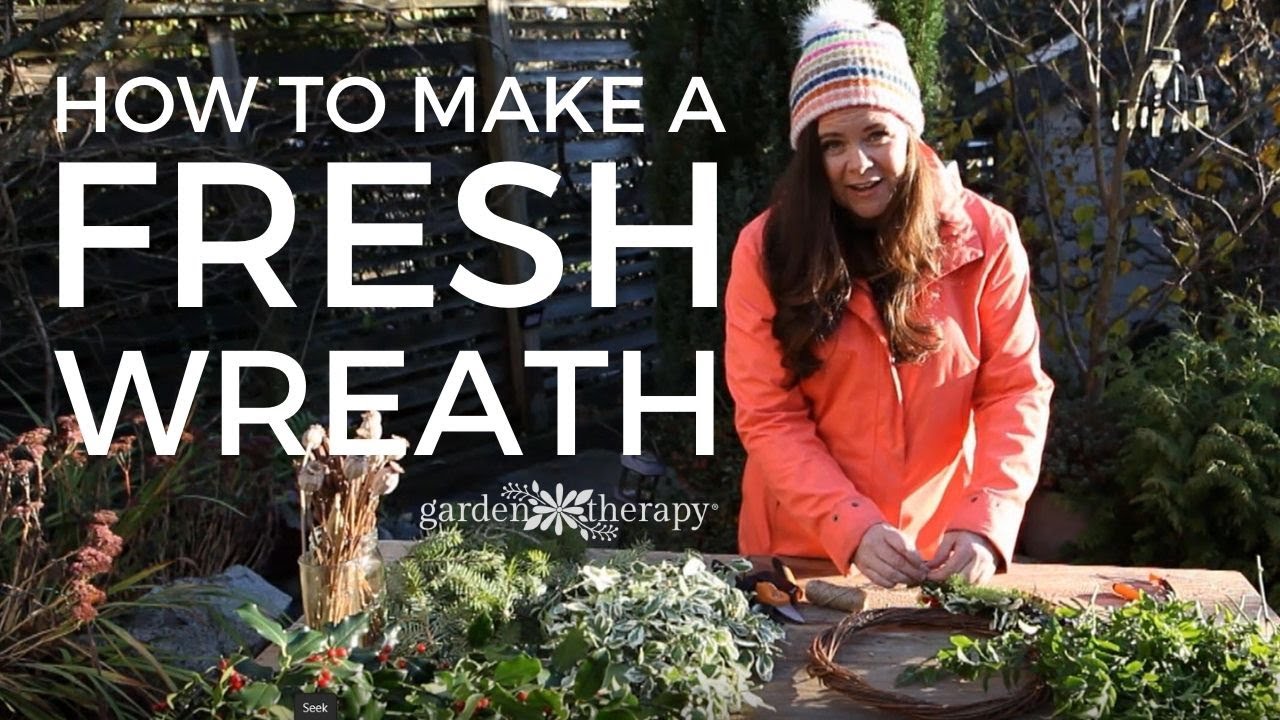 How to Make a Fresh Wreath from the Garden - Garden Therapy - YouTube
