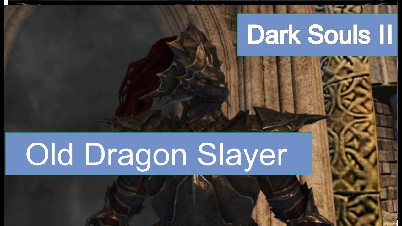 Dark Souls 2 - Old Dragon Slayer - YouTube