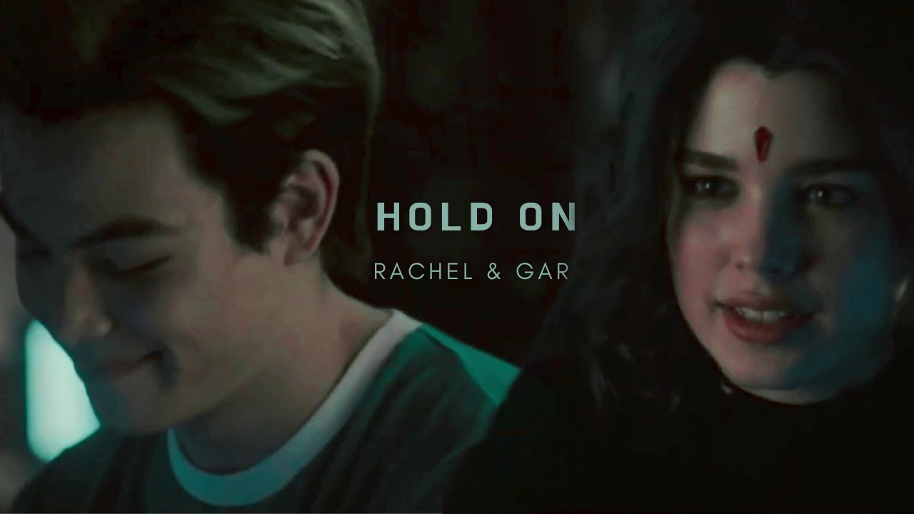 Rachel & Gar x Raven & Beast Boy | Hold On - YouTube