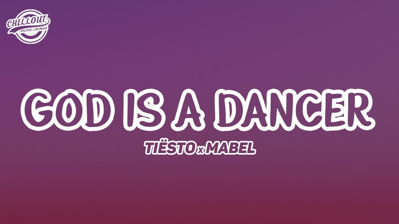 Tiësto & Mabel – God Is a Dancer (Lyrics) - YouTube