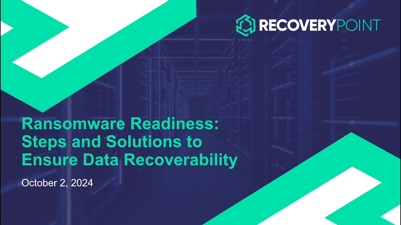Ransomware Readiness: Steps and Solutions to Ensure Data Recoverability ...