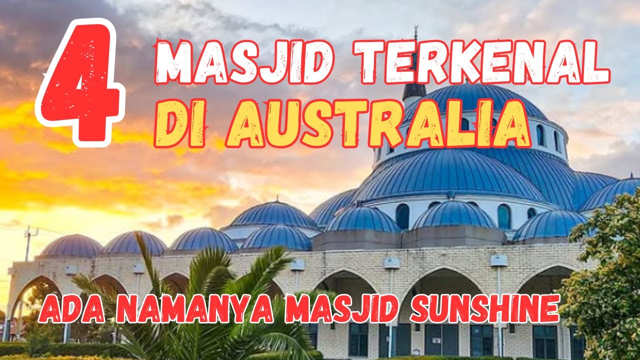 4 Masjid Paling Terkenal di Australia, Arsitekturnya Memuakau Banget ...