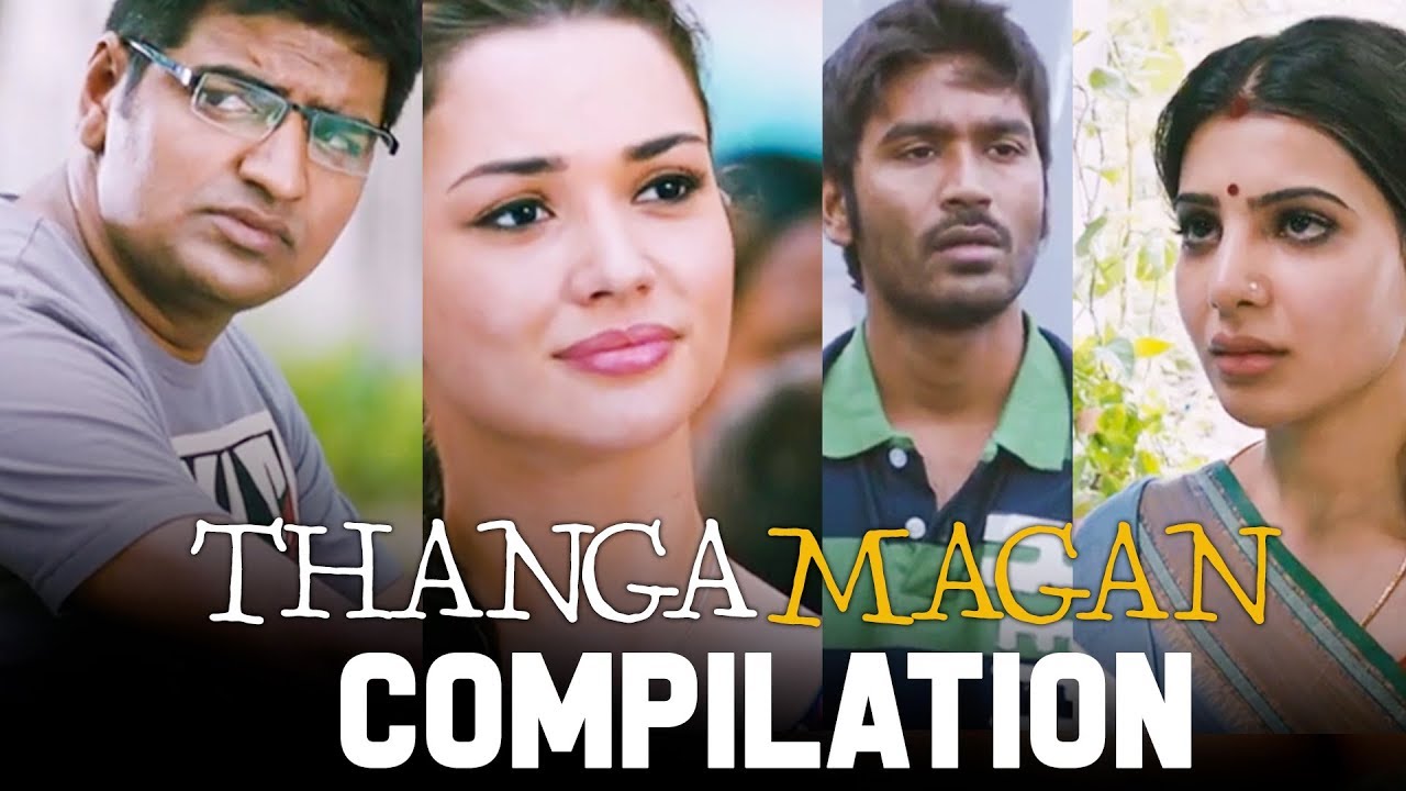 Thanga Magan - Super Scene | Compilations | Dhanush | Samantha Ruth ...